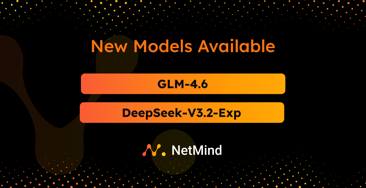 GLM-4.6 and DeepSeek-V3.2-Exp Now on NetMind API