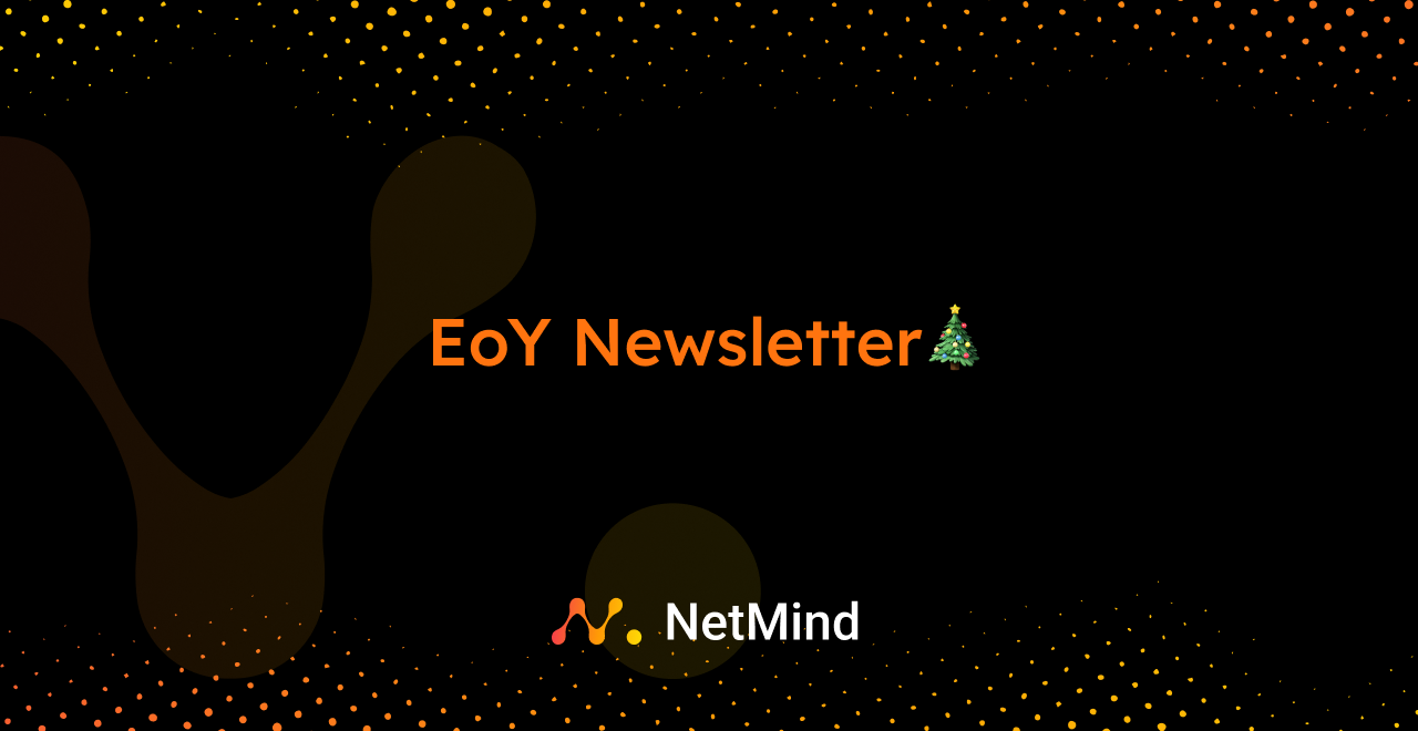 NetMind's 2025: EoY Newsletter